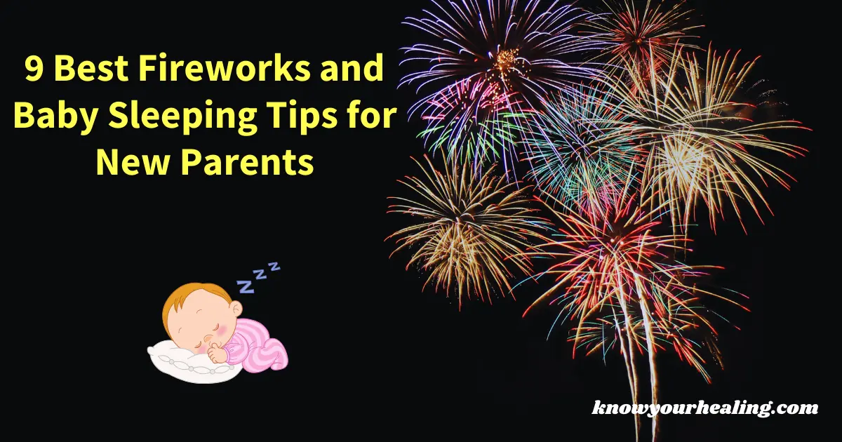 9 Best Fireworks and Baby Sleeping Tips for New Parents