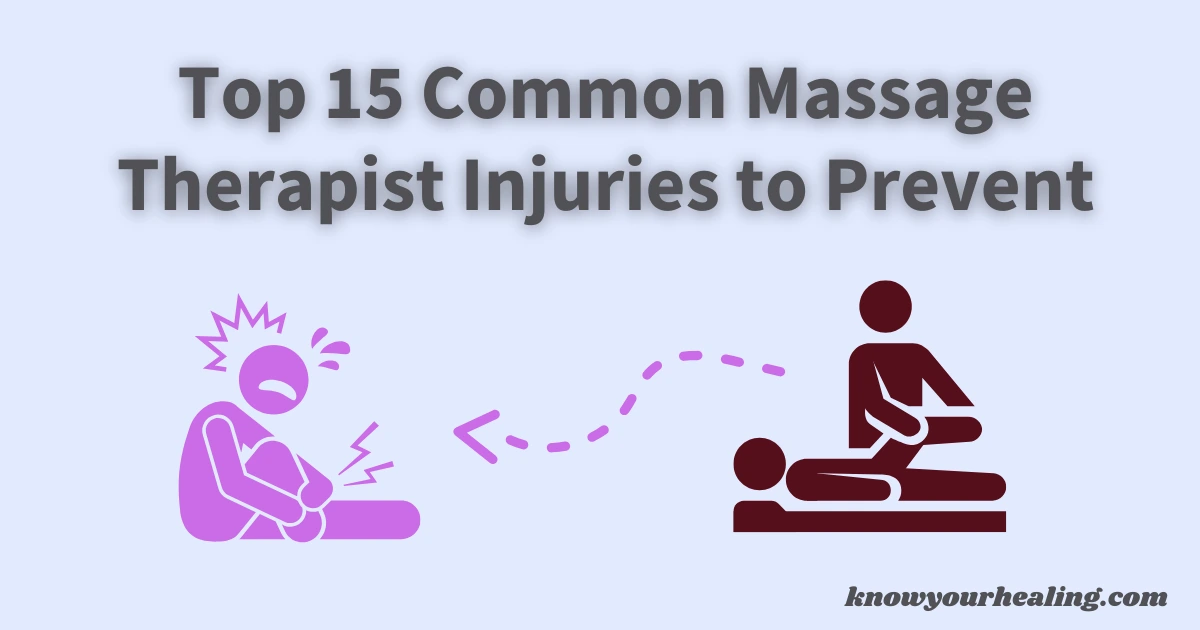 Top 15 Common Massage Therapist Injuries to Prevent