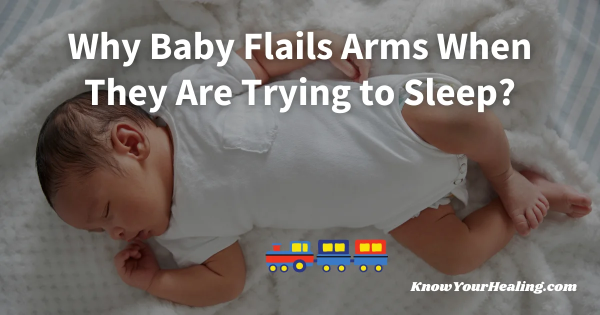 Why Baby Flails Arms When They Trying to Sleep?