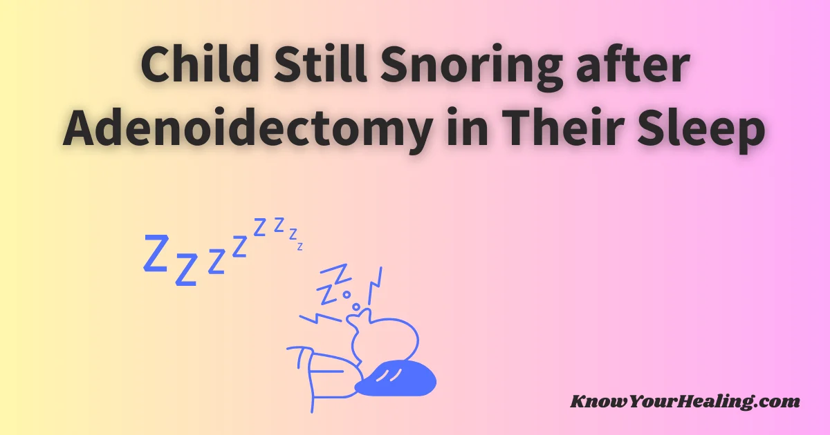 Child Still Snoring after Adenoidectomy in Their Sleep