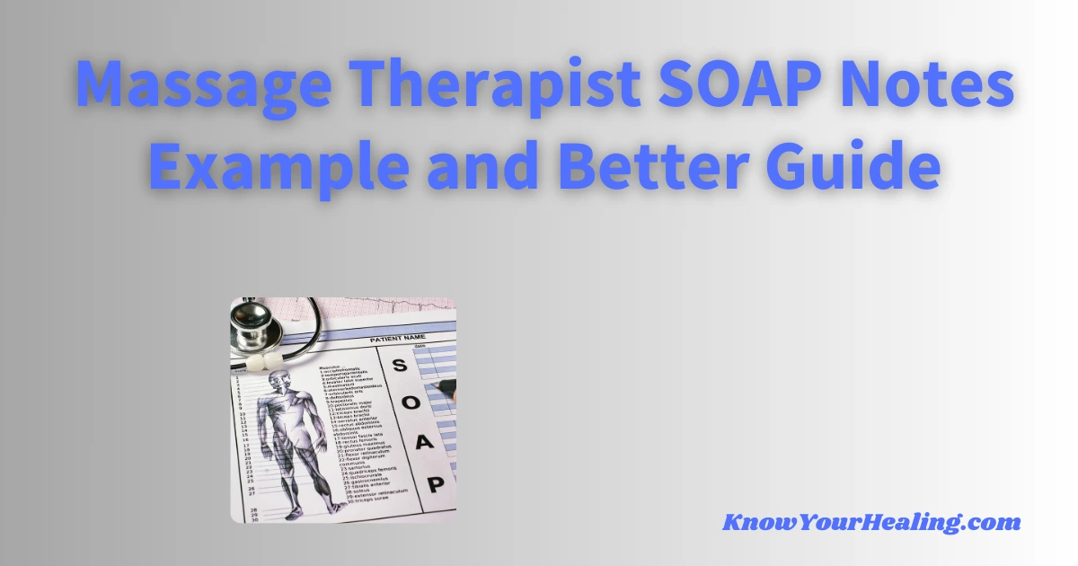 Massage Therapist SOAP Notes Example and Better Guide