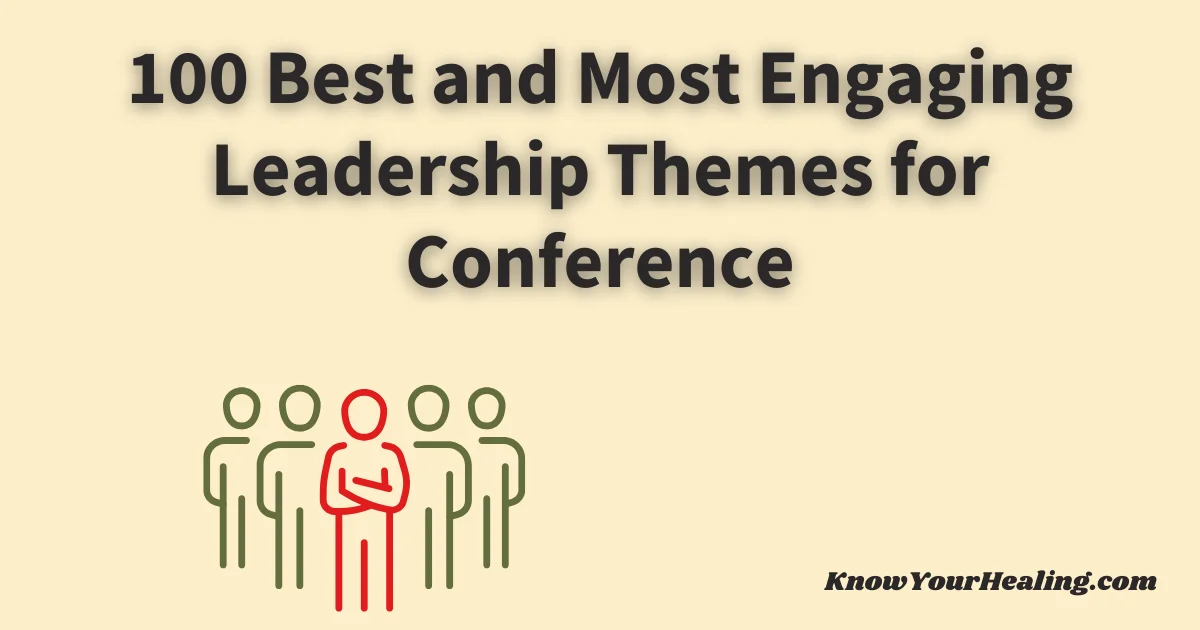 100 Best and Most Engaging Leadership Themes for Conference