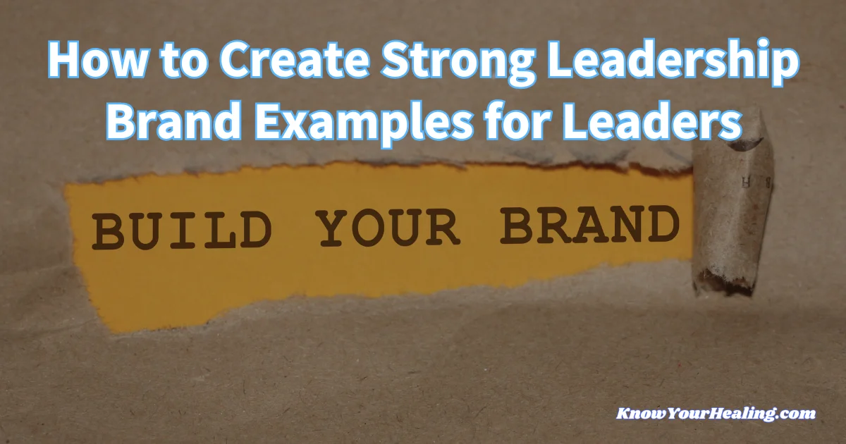 How to Create Strong Leadership Brand Examples for Leaders