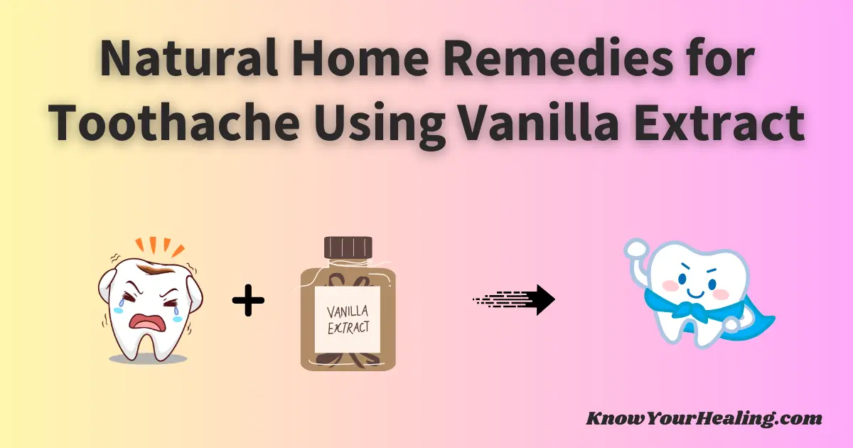 Natural Home Remedies for Toothache Using Vanilla Extract